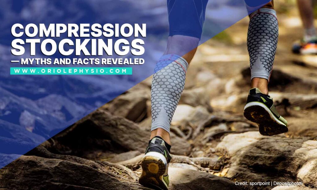 Compression Stockings — Myths And Facts Revealed | Oriole Physiotherapy ...