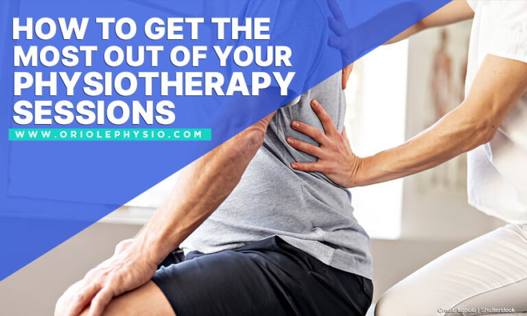 How to Get the Most out of Your Physiotherapy Sessions | Oriole Physiotherapy & Rehabilitation ...